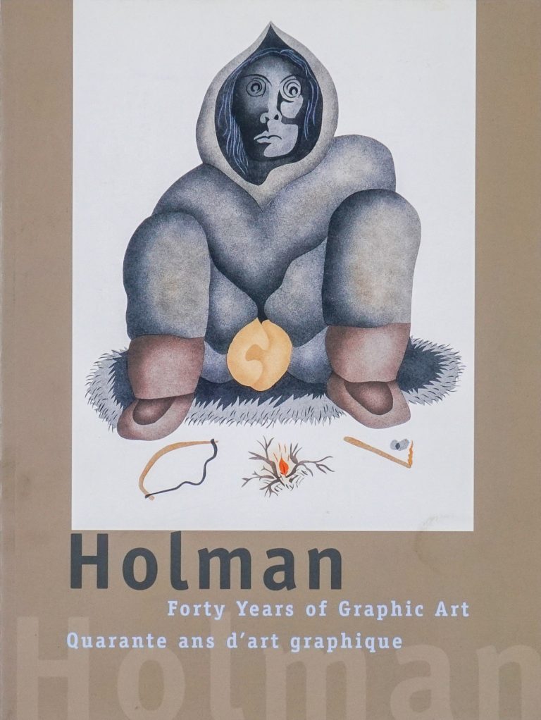 HOLMAN: FORTY YEARS OF GRAPHIC ART / QUARANTE ANS D'ART GRAPHIQUE ...