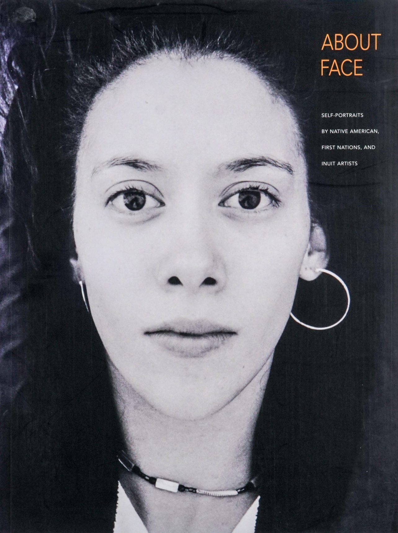 ABOUT FACE: SELF-PORTRAITS BY NATIVE AMERICAN, FIRST NATIONS AND INUIT ...